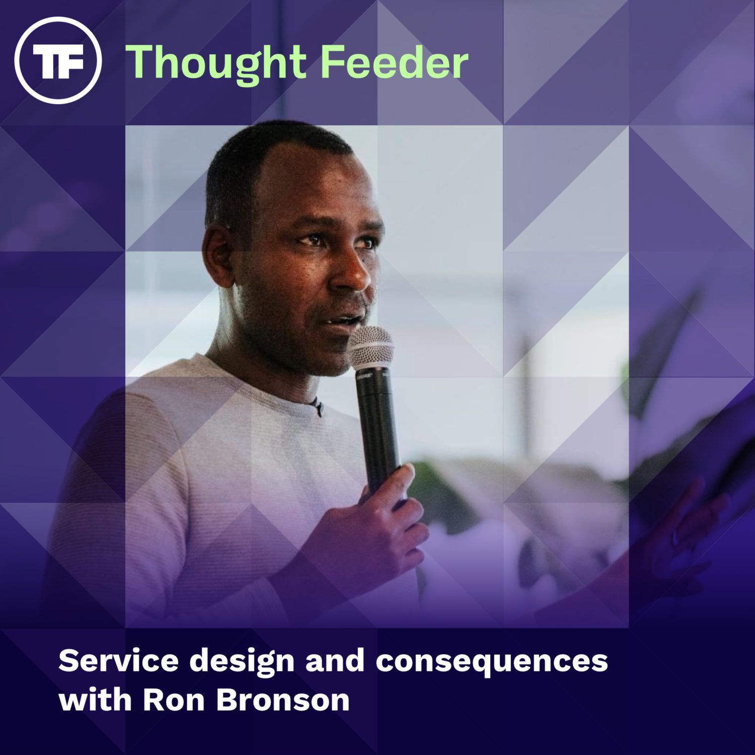 Episode 12: Service Design & Consequences | Thought Feeder